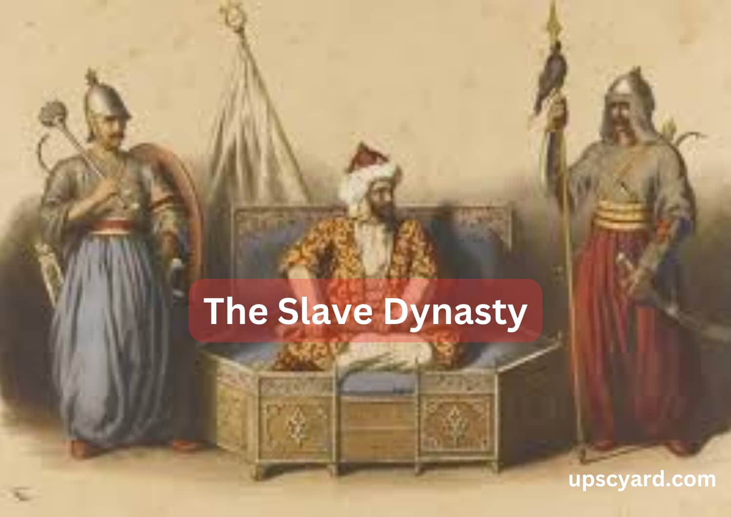 The Slave Dynasty The Delhi Sultanate 1206 To 1290 Upsc Yard